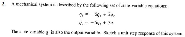 Solved 2. A mechanical system is described by the following | Chegg.com