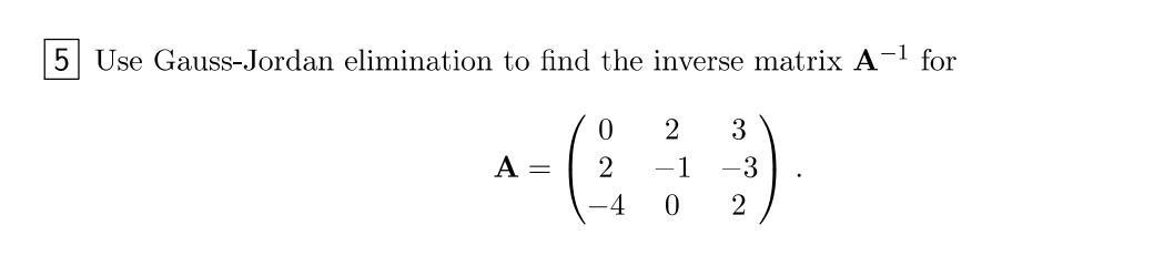 Solved 5 Use Gauss-Jordan elimination to find the inverse | Chegg.com