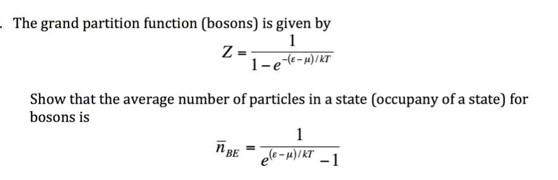 Solved The grand partition function (bosons) is given by 1 | Chegg.com Solved The grand partition function (bosons) is given by 1 | Chegg.com