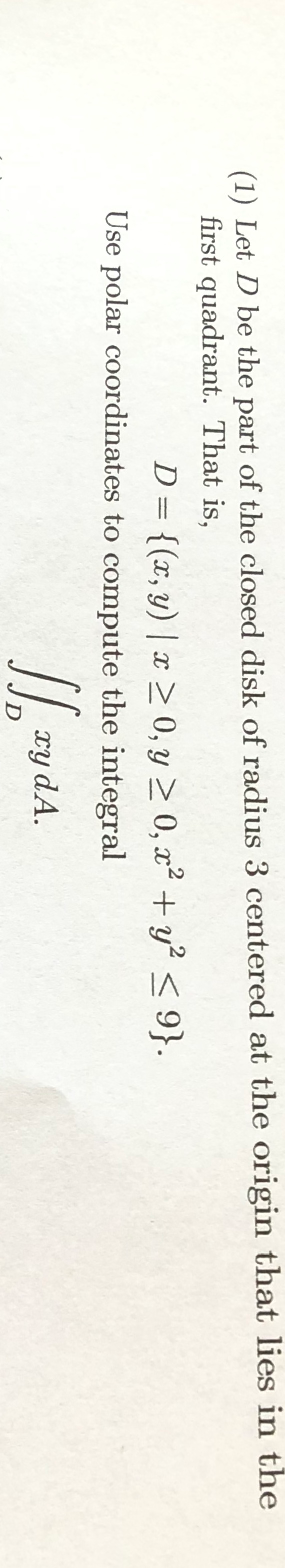 Solved (1) Let D be the part of the closed disk of radius 3 | Chegg.com