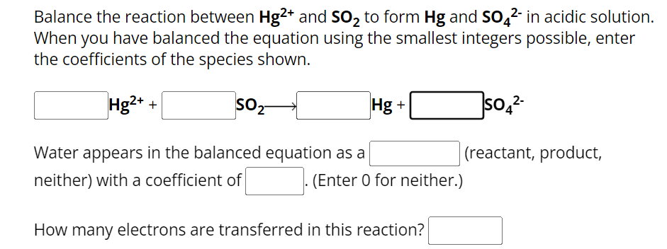 Solved Balance the reaction between Hg2+ and SO2 to form Hg | Chegg.com