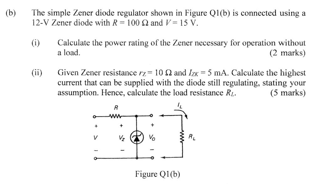 Solved (b) The simple Zener diode regulator shown in Figure | Chegg.com