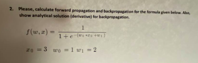 Solved 2. Please, calculate forward propagation and | Chegg.com