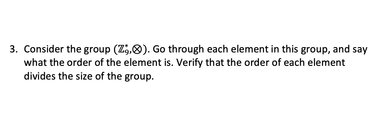 Solved Consider the group (Z9∗,⊗). Go through each element | Chegg.com