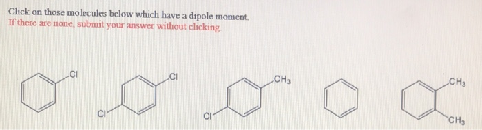 Solved Click on those molecules below which have a dipole | Chegg.com