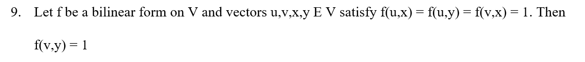Solved 9. Let f be a bilinear form on V and vectors u,v,x,y | Chegg.com