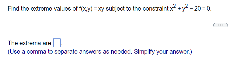 Solved Find the extreme values of f(x,y)=xy subject to the | Chegg.com