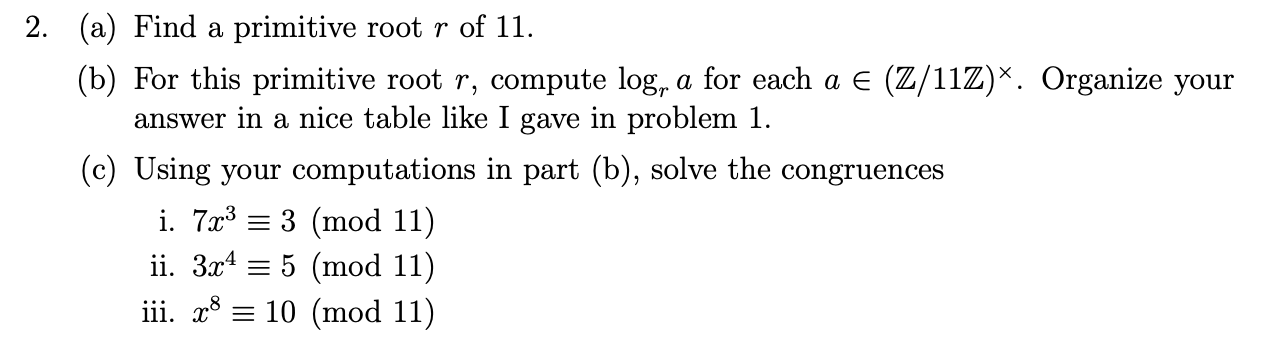 Solved 2. (a) Find a primitive root r of 11. (b) For this | Chegg.com