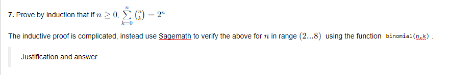 Solved 7. Prove by induction that if n≥0,∑k=0n(nk)=2n. The | Chegg.com