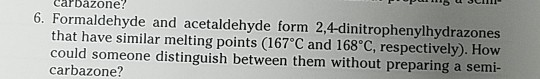 Solved Carbazone? 6. Formaldehyde and acetaldehyde form | Chegg.com