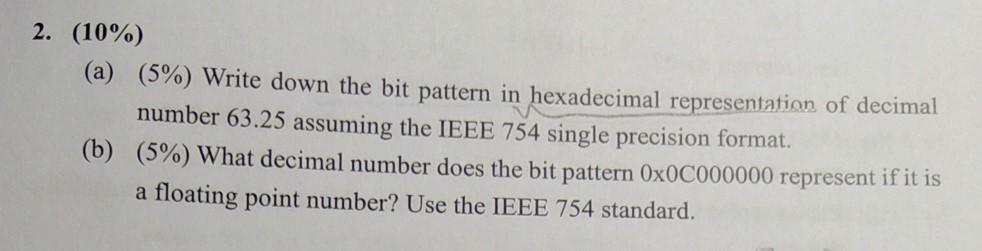 Solved 2. (10%) (a) (5\%) Write down the bit pattern in | Chegg.com