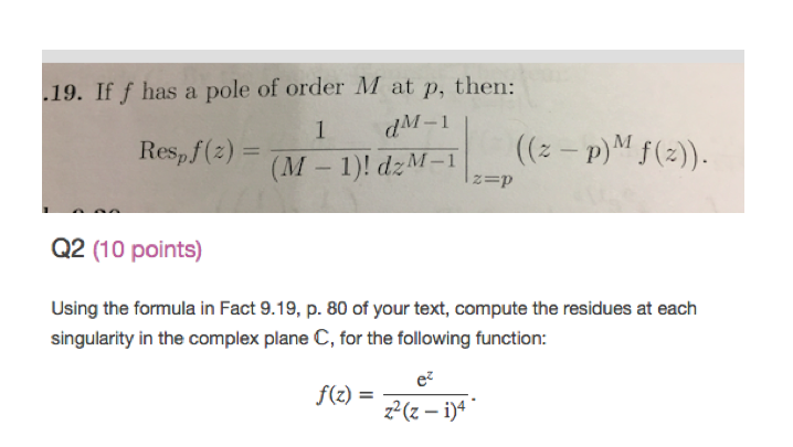 Solved 19. If f has a pole of order M at p, then: 1 dM-1 | Chegg.com