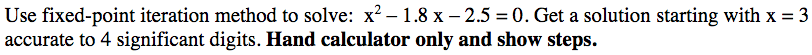 Solved Use fixed-point iteration method to solve: x2 – 1.8 x | Chegg.com