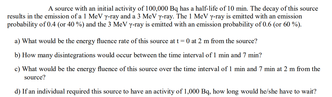 Solved A source with an initial activity of 100,000 Bq has a | Chegg.com