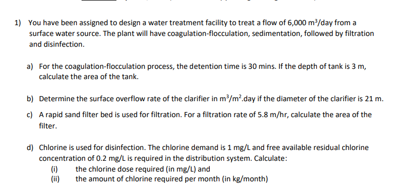 Solved 1) You have been assigned to design a water treatment | Chegg.com