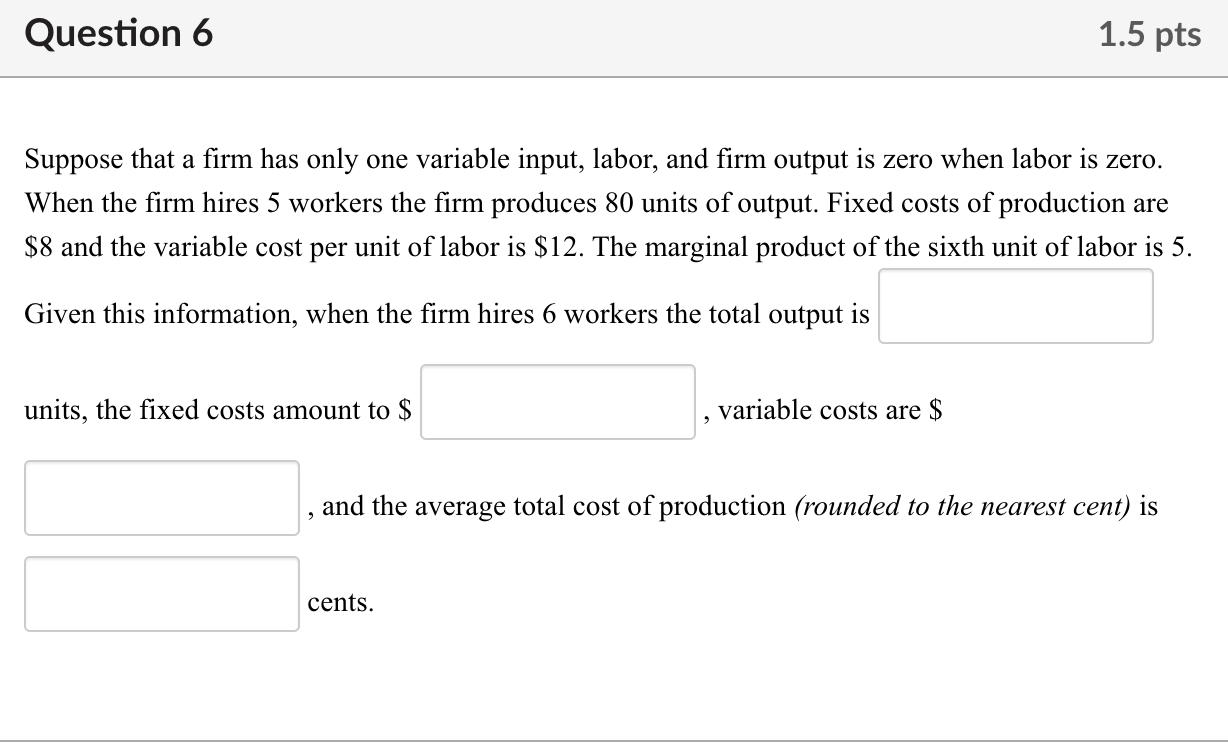Solved Question 6 1.5 pts Suppose that a firm has only one | Chegg.com