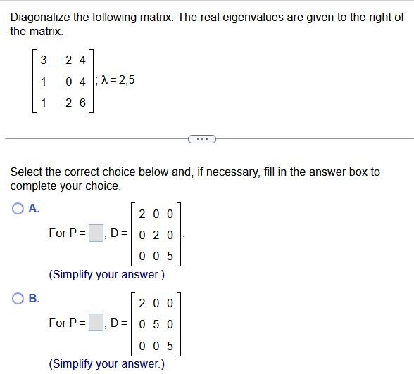 Diagonalize the following matrix. The real | Chegg.com