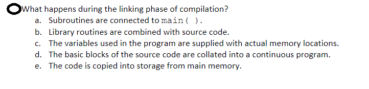 Solved What happens during the linking phase of compilation? | Chegg.com