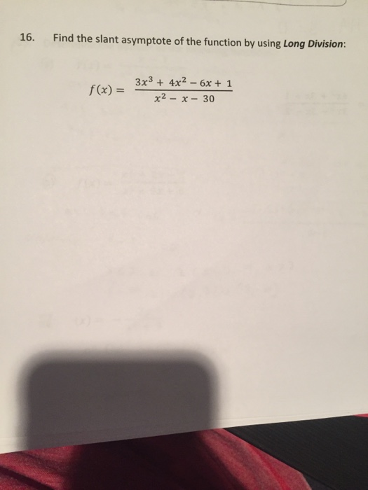 Solved Find the slant asymptote of the function by using | Chegg.com