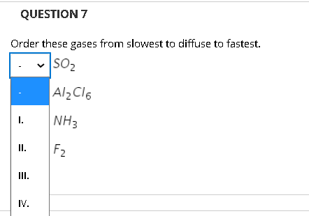 Solved QUESTION 7 Order these gases from slowest to diffuse | Chegg.com