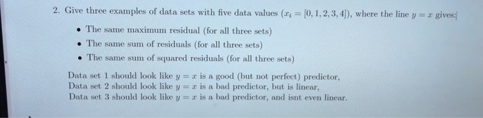 Solved 2. Give three examples of data sets with five data | Chegg.com