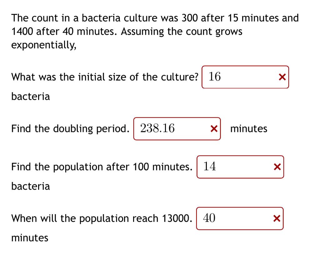 [Solved]: The count in a bacteria culture was 300 after 15