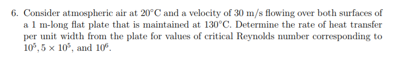 Solved 6. Consider atmospheric air at 20°C and a velocity of | Chegg.com
