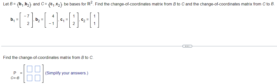 Solved Let B={b1,b2} and C={c1,c2} be bases for R2. Find the | Chegg.com