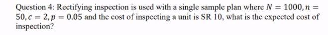 Solved Question 4: Rectifying inspection is used with a | Chegg.com