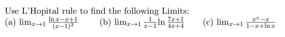 Solved Use L'Hopital rule to find the following Limits: (a) | Chegg.com