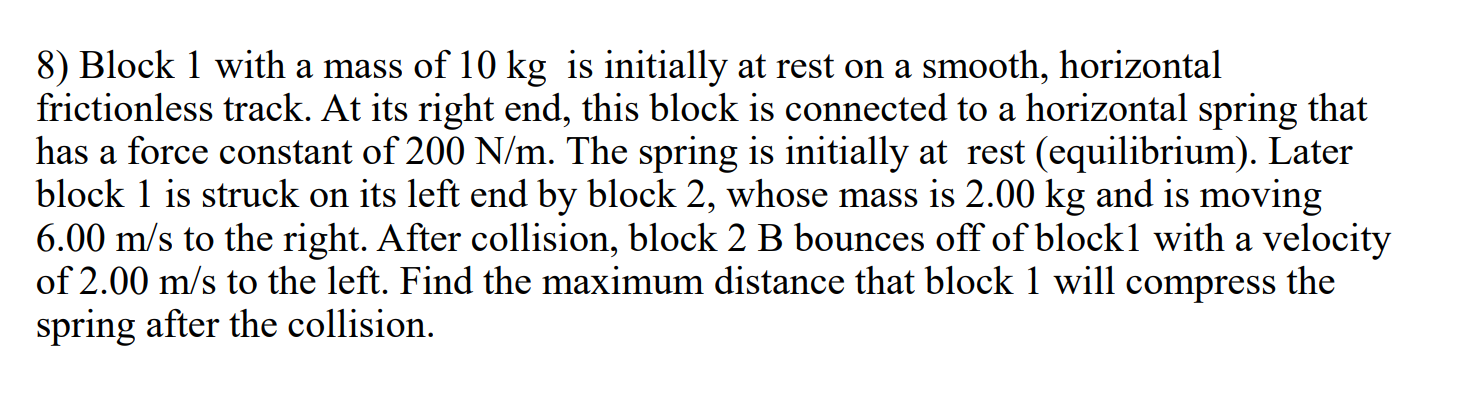 Solved 8) Block 1 with a mass of 10 kg is initially at rest | Chegg.com