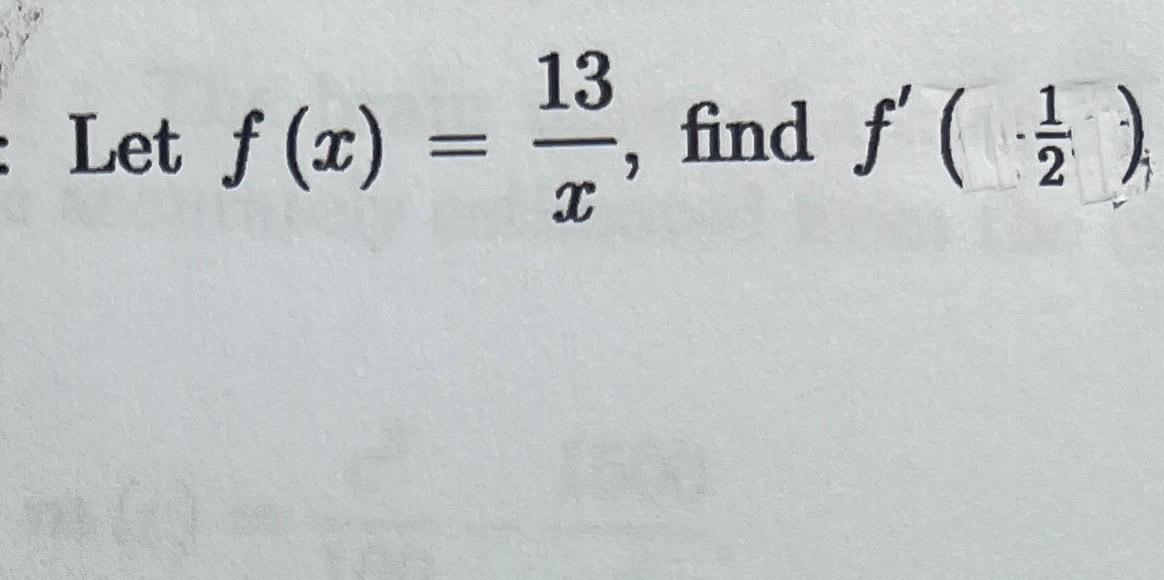 Solved f(x)=x13, find f′(⋅21) | Chegg.com