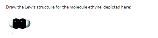 Solved Draw the Lewis structure for the molecule ethane, | Chegg.com