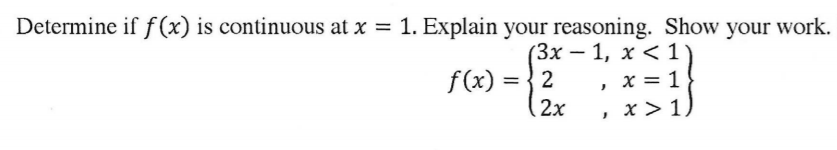 Solved Determine if f(x) is continous at x = 1. Explain | Chegg.com