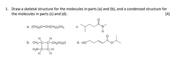 Solved 1. Draw a skeletal structure for the molecules in | Chegg.com