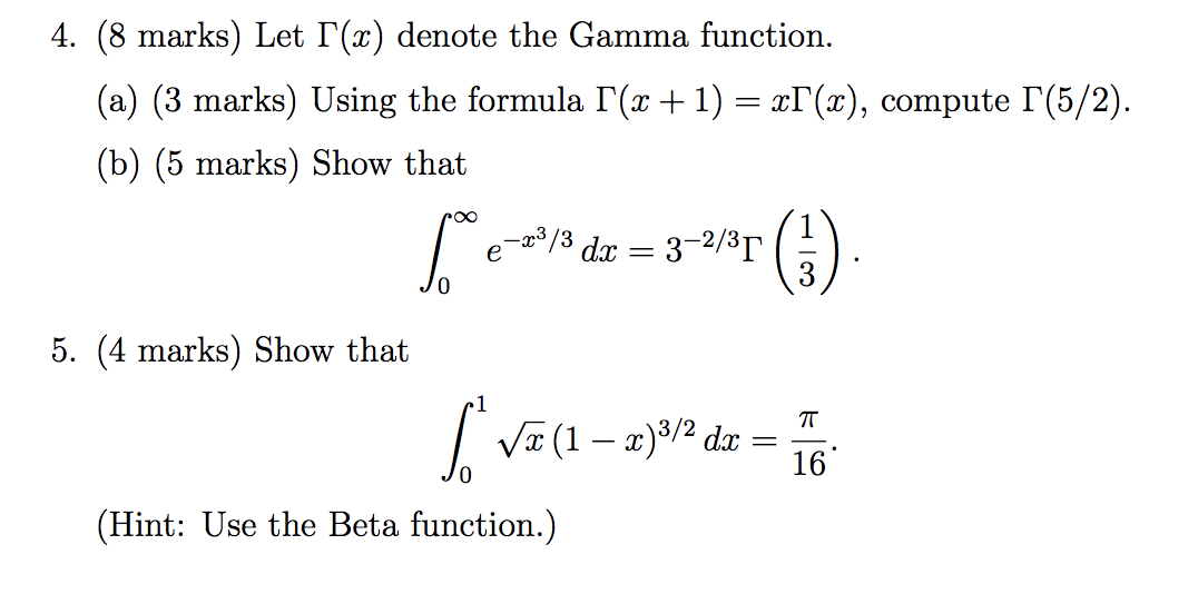 Solved 4. (8 marks) Let F(x) denote the Gamma function. (a) | Chegg.com