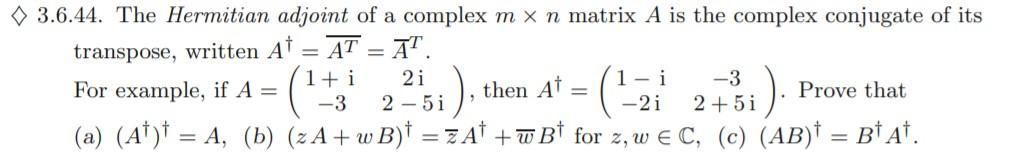 Solved 3.6.44. The Hermitian adjoint of a complex m x n | Chegg.com