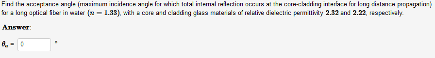 Solved Find the acceptance angle (maximum incidence angle | Chegg.com