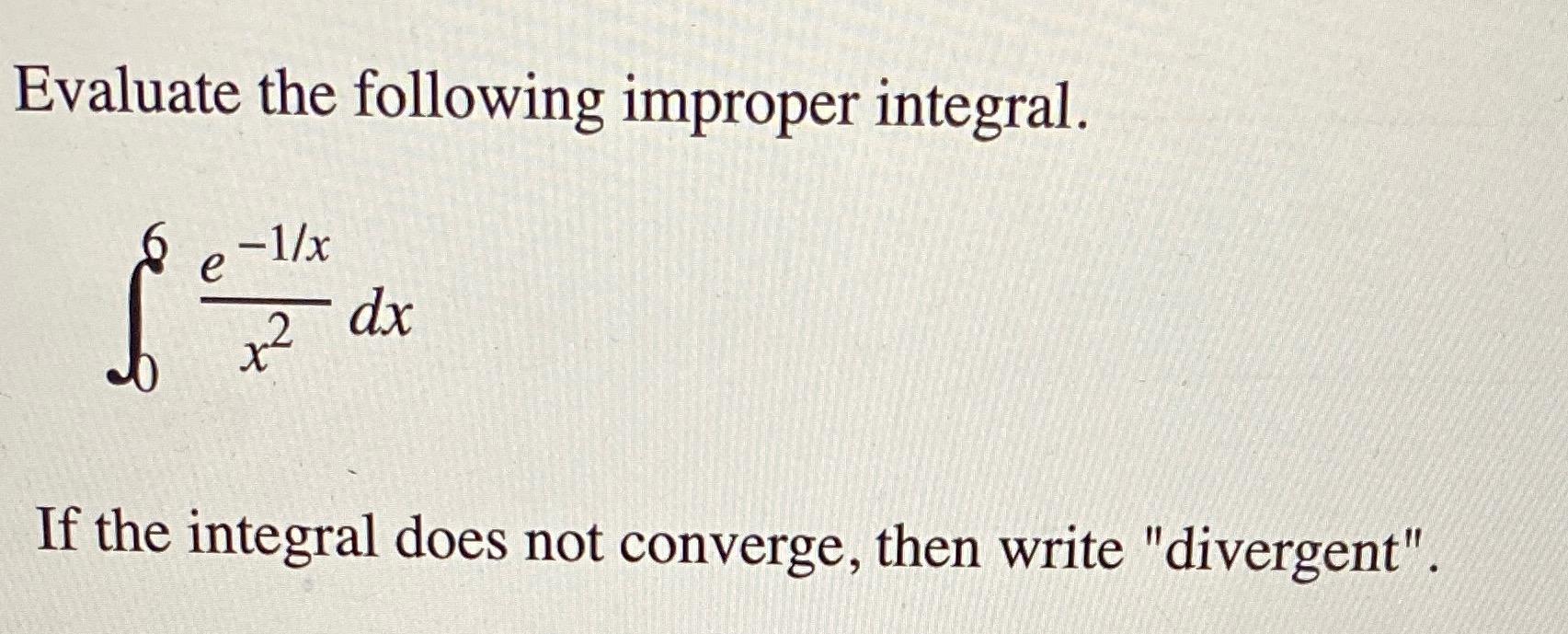 Solved Evaluate The Following Improper Integral