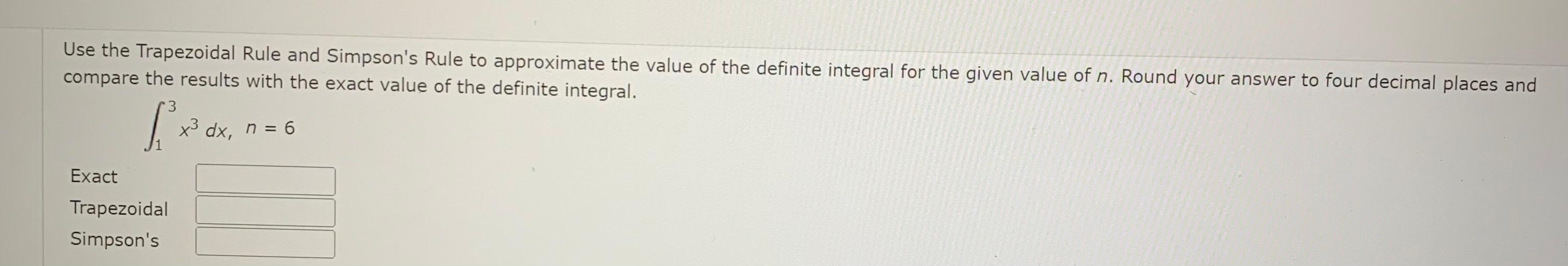 Solved Use the Trapezoidal Rule and Simpson's Rule to | Chegg.com