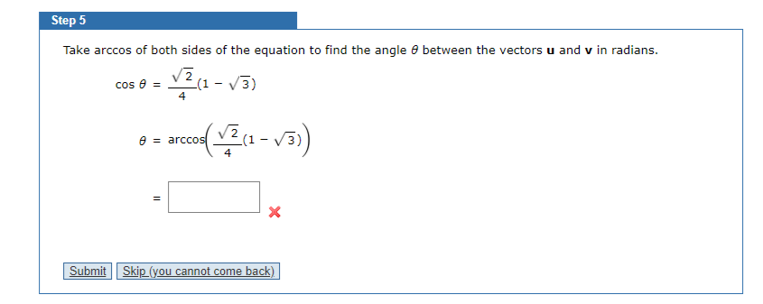 Solved Step 5 Take arccos of both sides of the equation to | Chegg.com