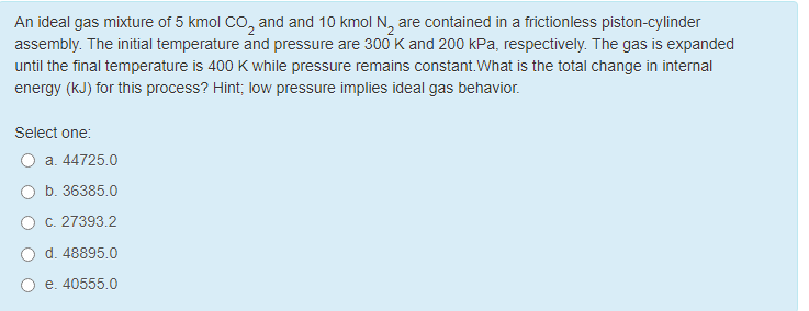 Solved An ideal gas mixture of 5 kmol co, and and 10 kmol N, | Chegg.com