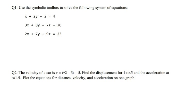 Solved Q1: Use the symbolic toolbox to solve the following | Chegg.com