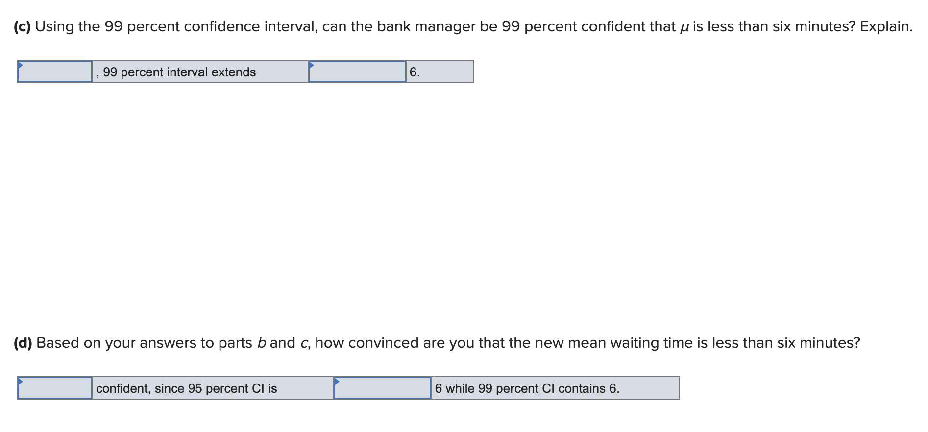 Solved Recall That A Bank Manager Has Developed A New System Chegg
