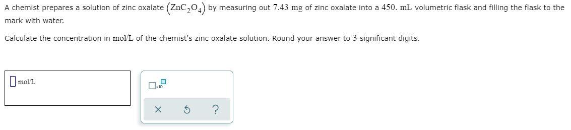 Solved A chemist prepares a solution of zinc oxalate | Chegg.com