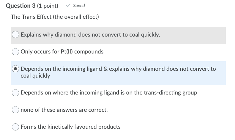 Solved Question 3 (1 point) Saved The Trans Effect (the | Chegg.com