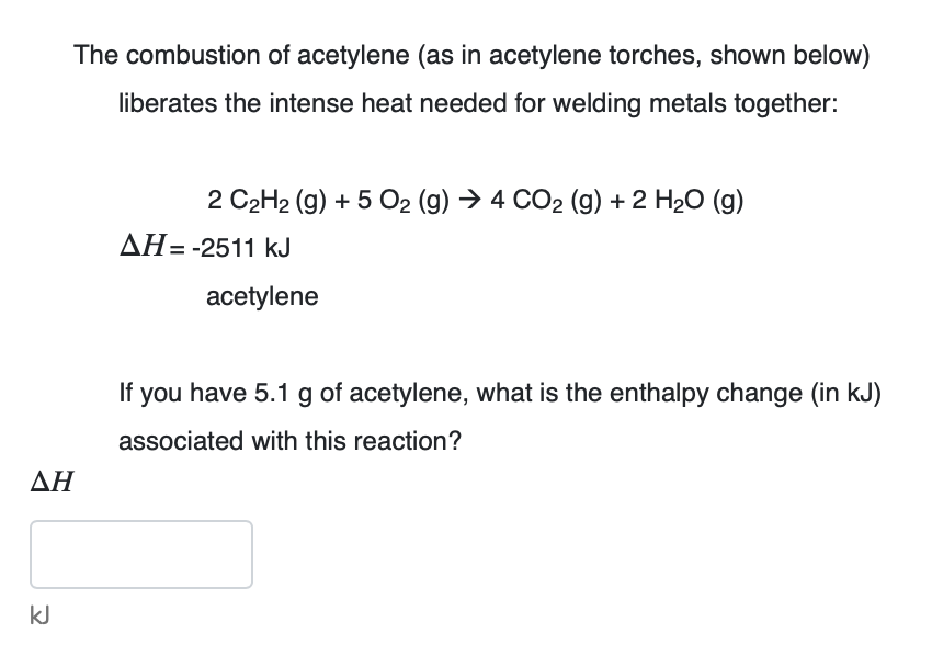 Solved The combustion of acetylene (as in acetylene torches, | Chegg.com