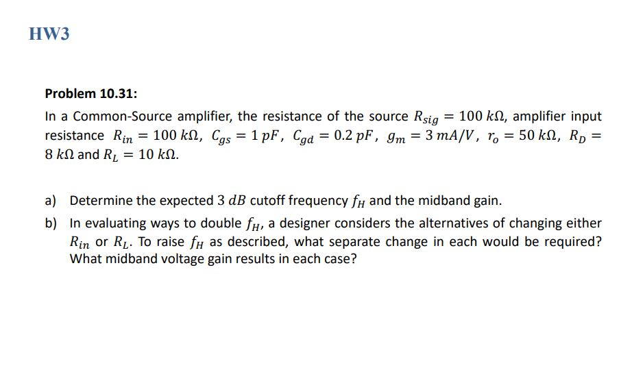 Solved Hw3 Problem 10 31 In A Common Source Amplifier The