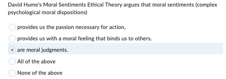 Solved David Hume's Moral Sentiments Ethical Theory argues | Chegg.com