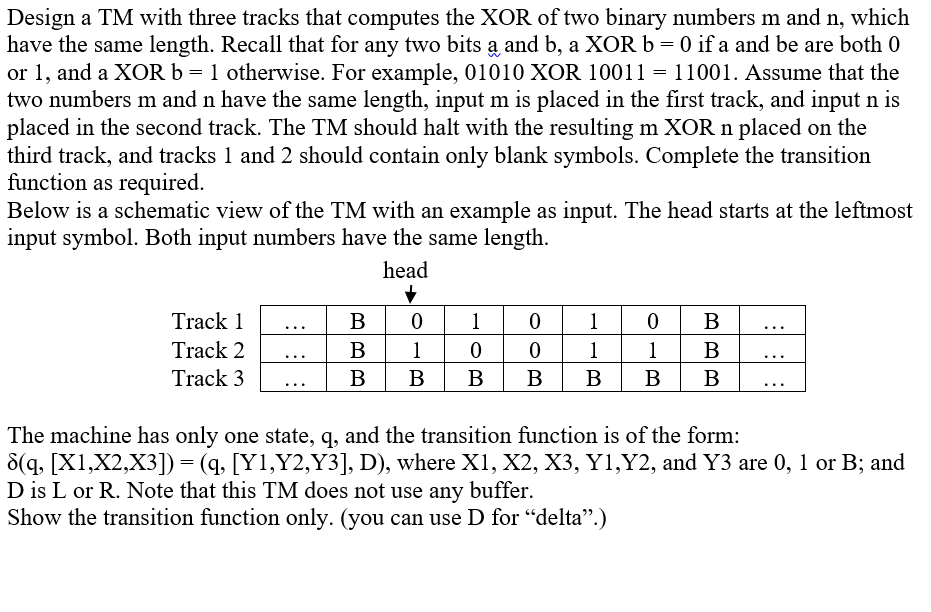 Solved Design a TM with three tracks that computes the XOR | Chegg.com